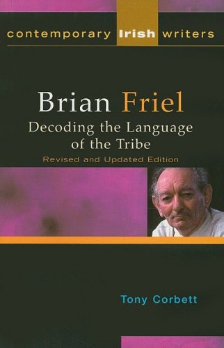 Brian Friel: Decoding the Language of the Tribe; Tony Corbett – The ...